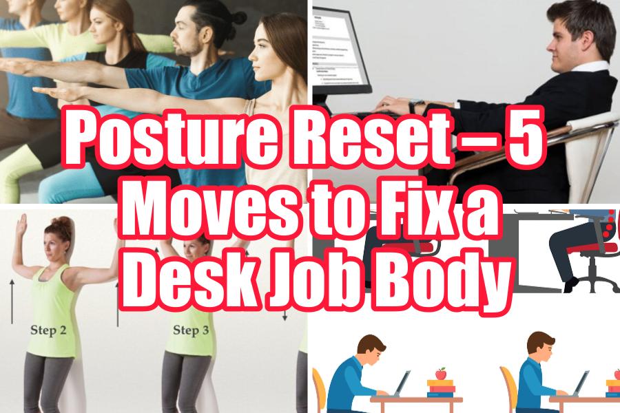 Posture Reset – 5 Moves to Fix a Desk Job Body - KOPITIAM.COM.SG